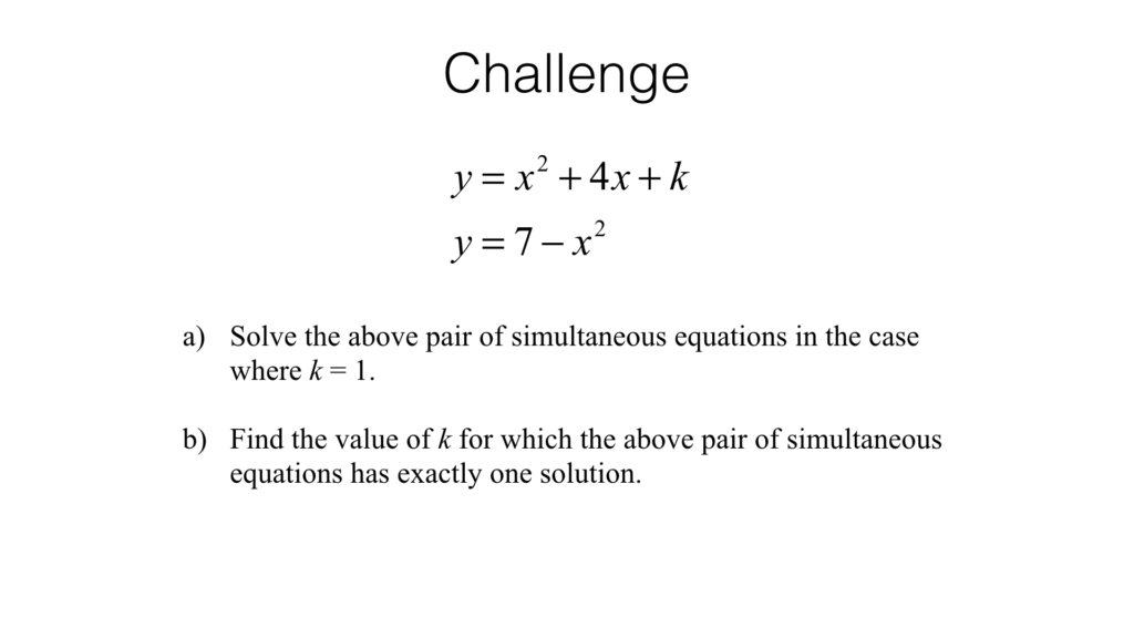 A19c – Solving two simultaneous equations (linear and curve) algebraically – BossMaths.com