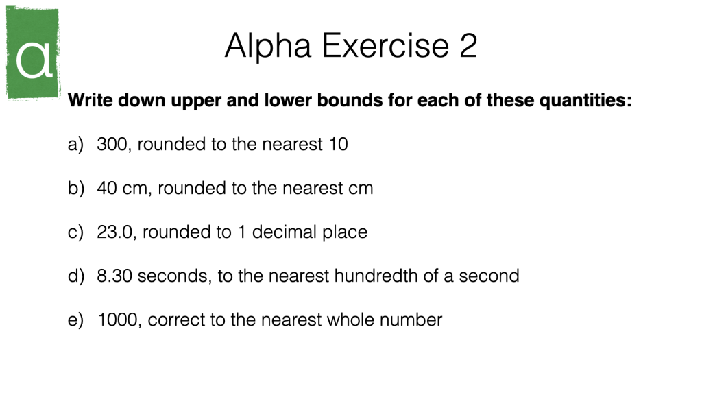 N16a – Applying and interpreting limits of accuracy, including upper ...